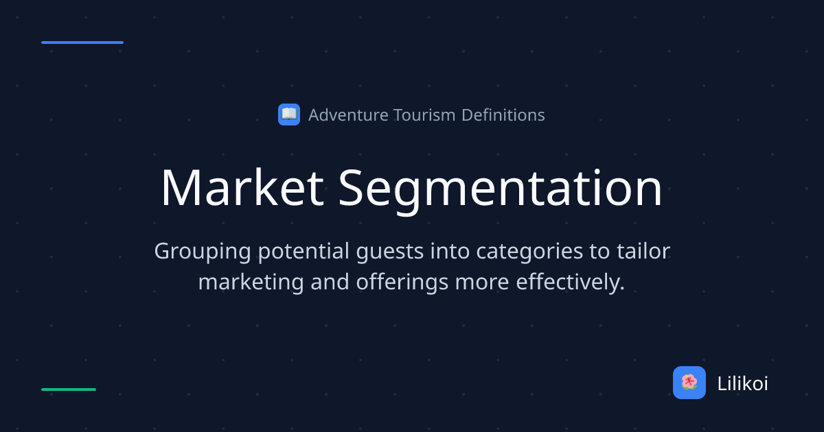 Market Segmentation Definition | Adventure Tourism Glossary | Lilikoi ...