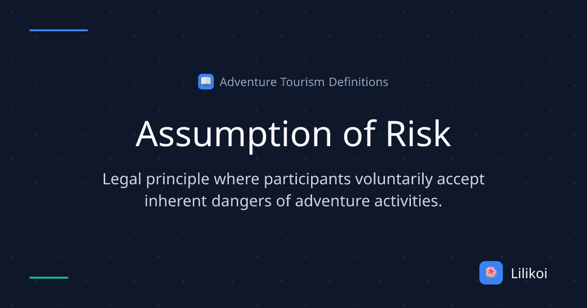 Assumption of Risk Definition | Adventure Tourism Glossary | Lilikoi ...